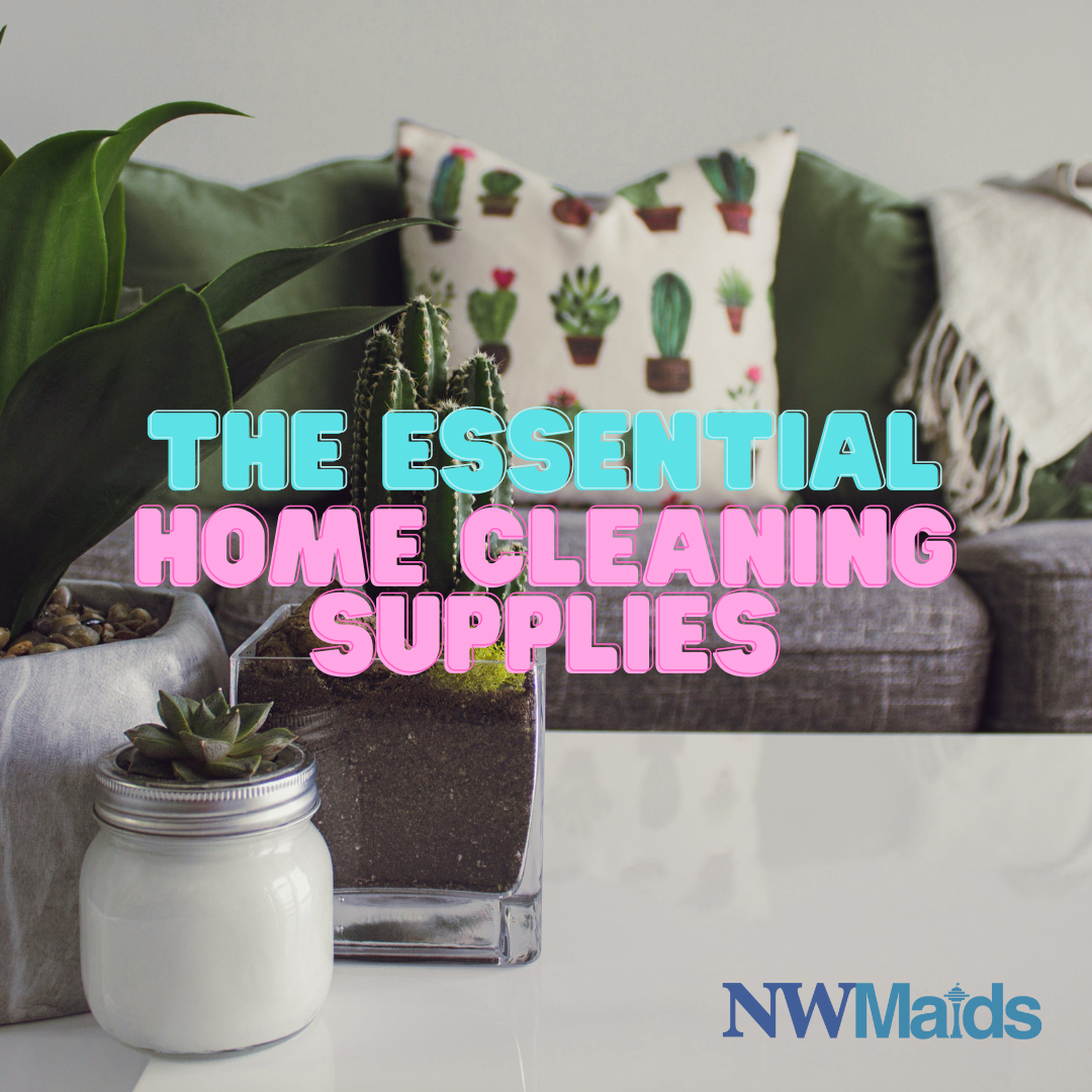 Your Ultimate Cleaning Supplies Guide | NW Maids