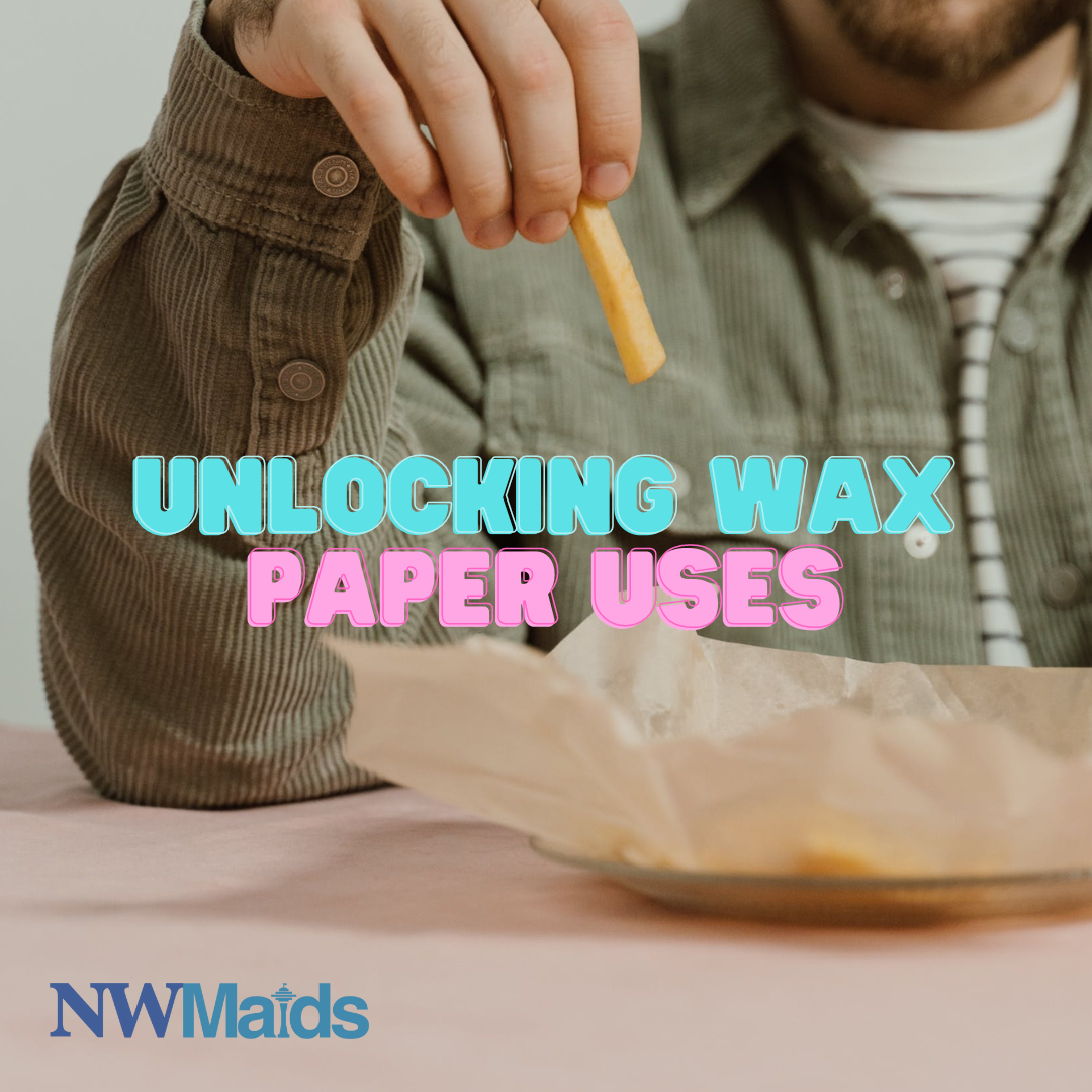 Unlocking Wax Paper Uses | NW Maids