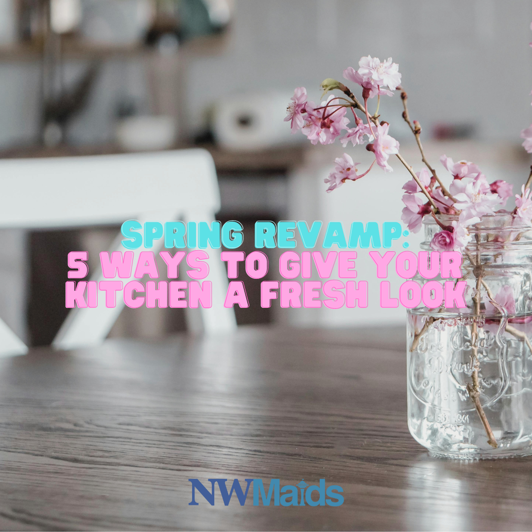 Spring Revamp: 5 Ways to Give Your Kitchen a Fresh Look | NW Maids